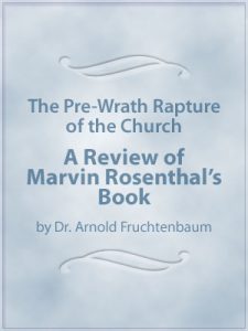 The Pre-Wrath Rapture of the Church (A Review of Marvin Rosenthal’s ...